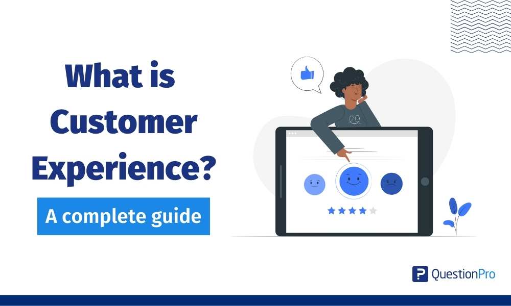 Customer Experience: Benefits & Examples | QuestionPro
